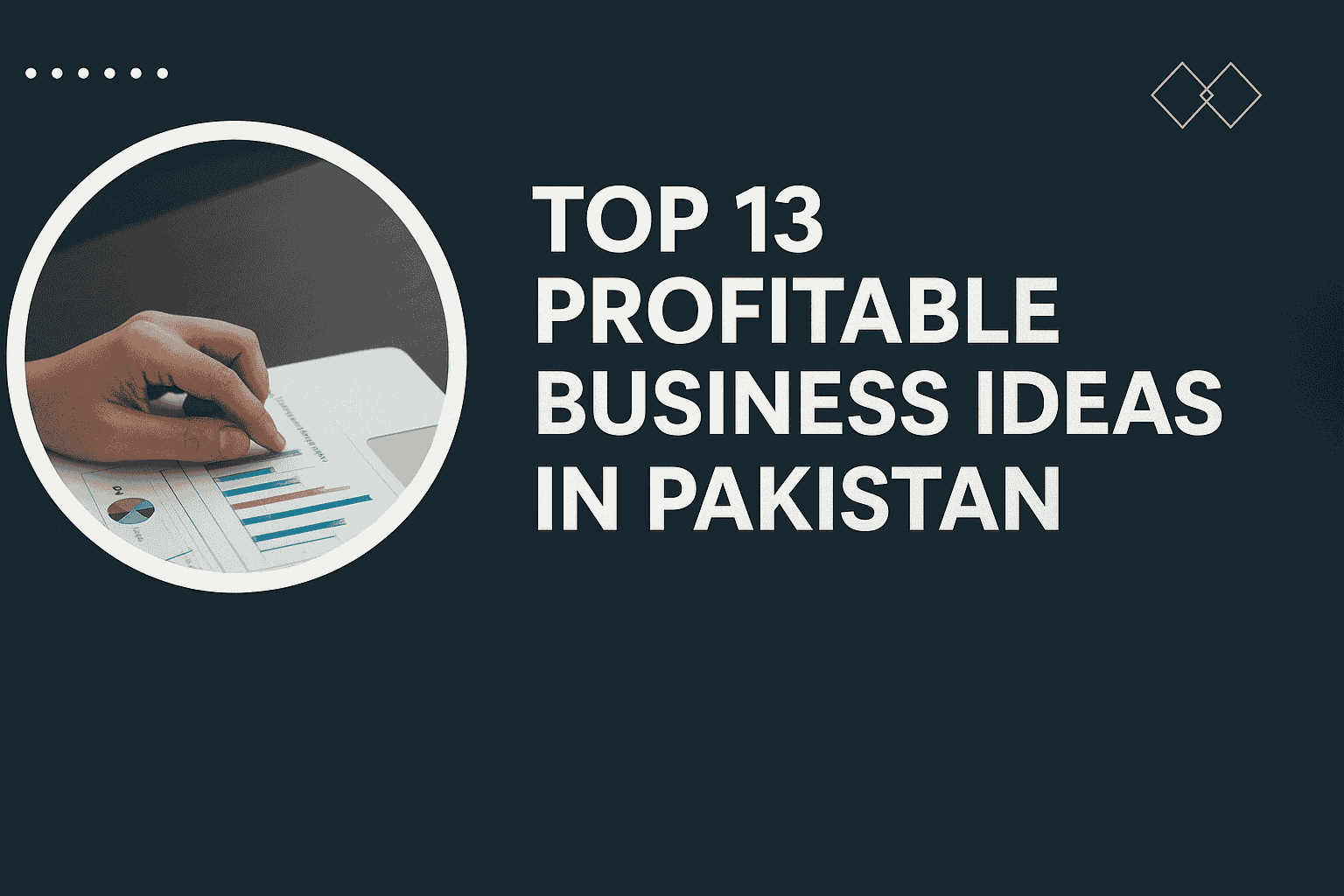 Top 13 Profitable Business Ideas in Pakistan